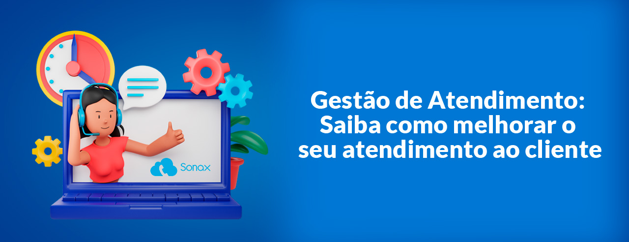 Gestão de Atendimento: Saiba como melhorar o seu atendimento ao cliente ...